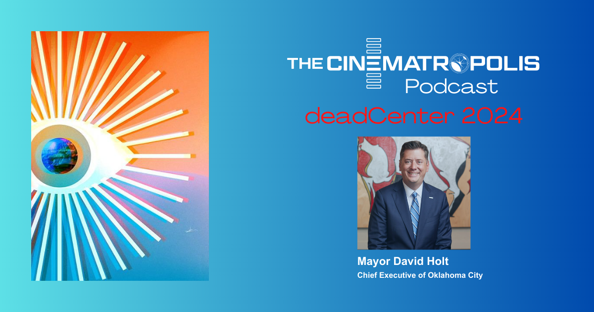 OKC Mayor David Holt Weighs In on Thriving Film Industry at deadCenter ...